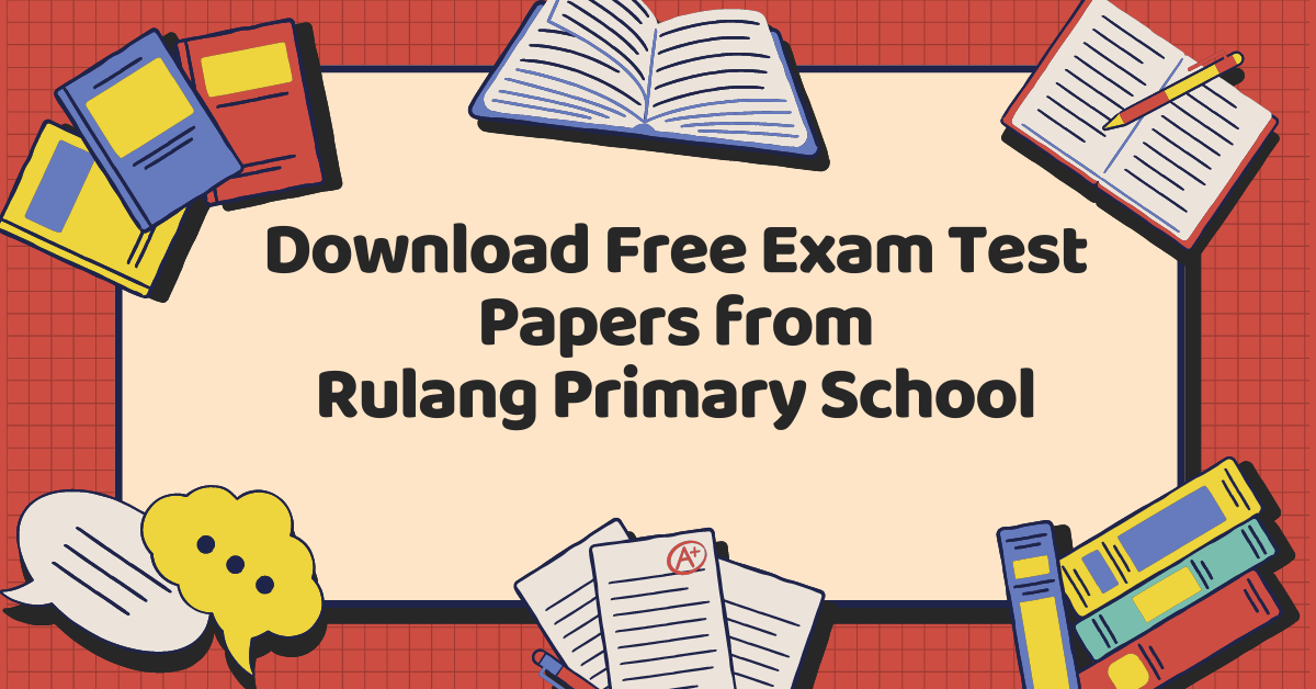 FREE Rulang Primary School (RPS) Exam Test Papers